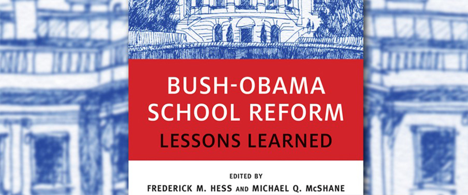 Reflections on the Legacy of Bush-Obama School Reform